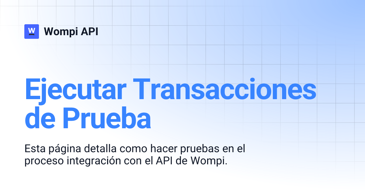 Ejecutar Transacciones de Prueba | Wompi API
